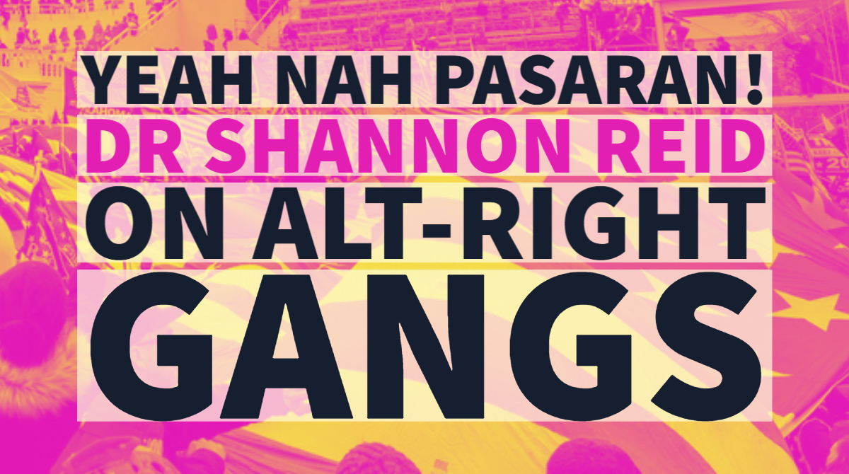 Dr Shannon Reid on alt-Right gangs | 3CR Community Radio