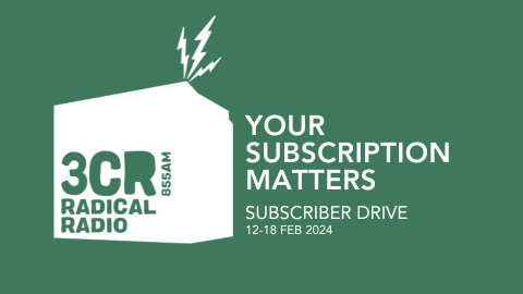 Subscribe to 3CR in February | 3CR Community Radio