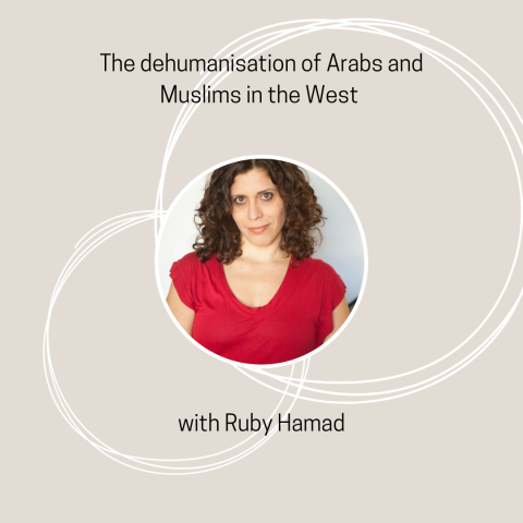 The dehumanisation of Arabs & Muslims in the West with Ruby Hamad | 3CR ...
