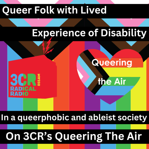 Lived Experience as Queer Folk with Disability | 3CR Community Radio