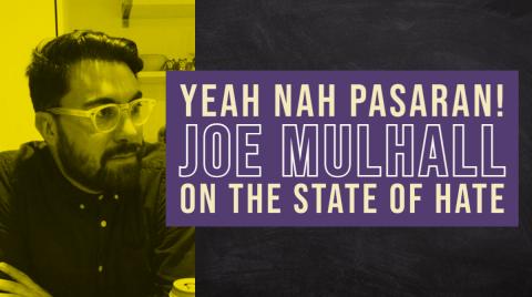 Joe Mulhall on the State of Hate | 3CR Community Radio